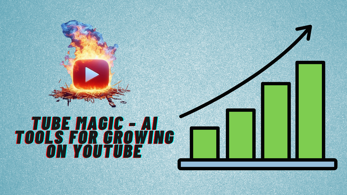 Tube Magic — AI Tools For Growing on YouTube Software | by Live ...