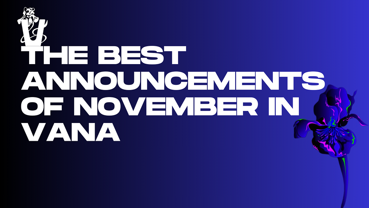 The Best Announcements of November in Vana | by Mizuki | Medium