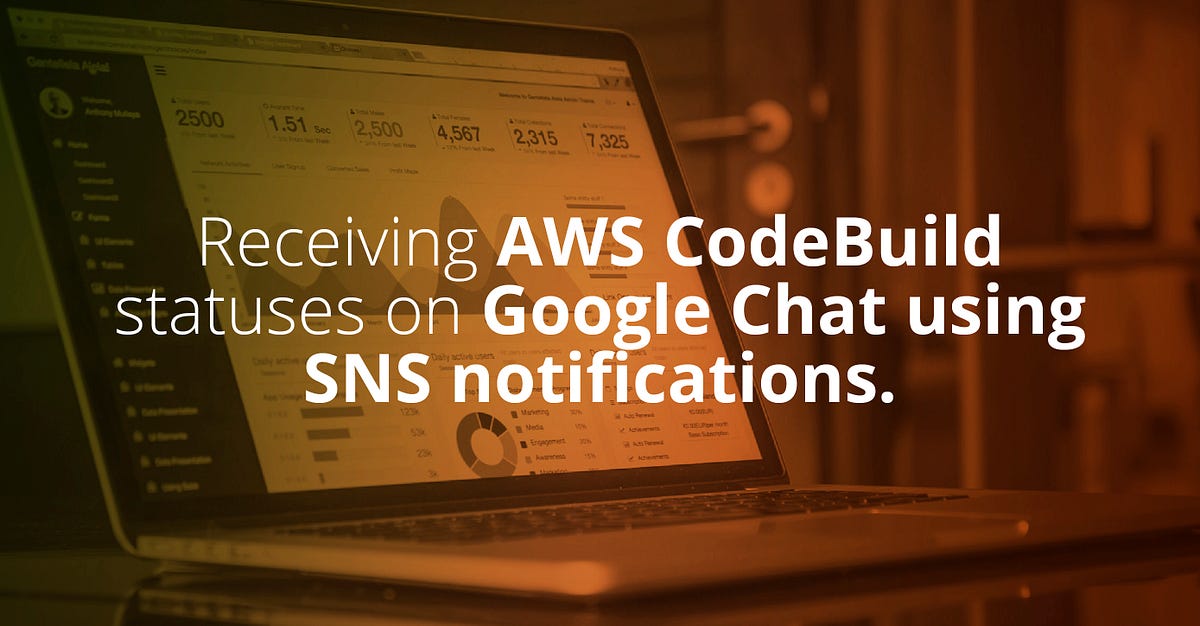 Receiving AWS CodeBuild statuses on Google Chat using SNS notifications ...