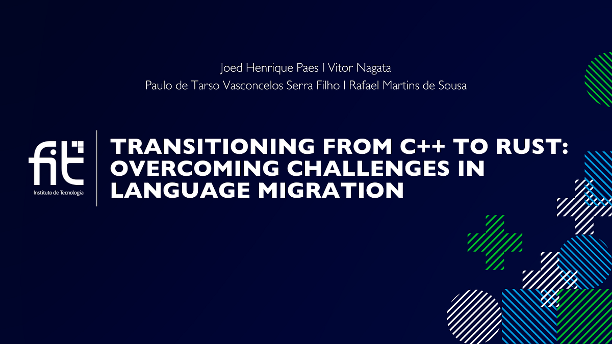 Transitioning from C++ to Rust: Overcoming Challenges in Language Migration | by FIT Instituto ...
