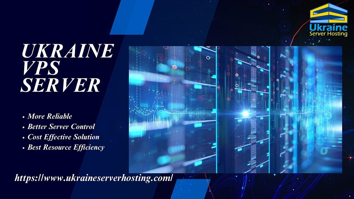 Ukraine VPS Server — Your Perfect Solution - Ukraineserverhosting - Medium