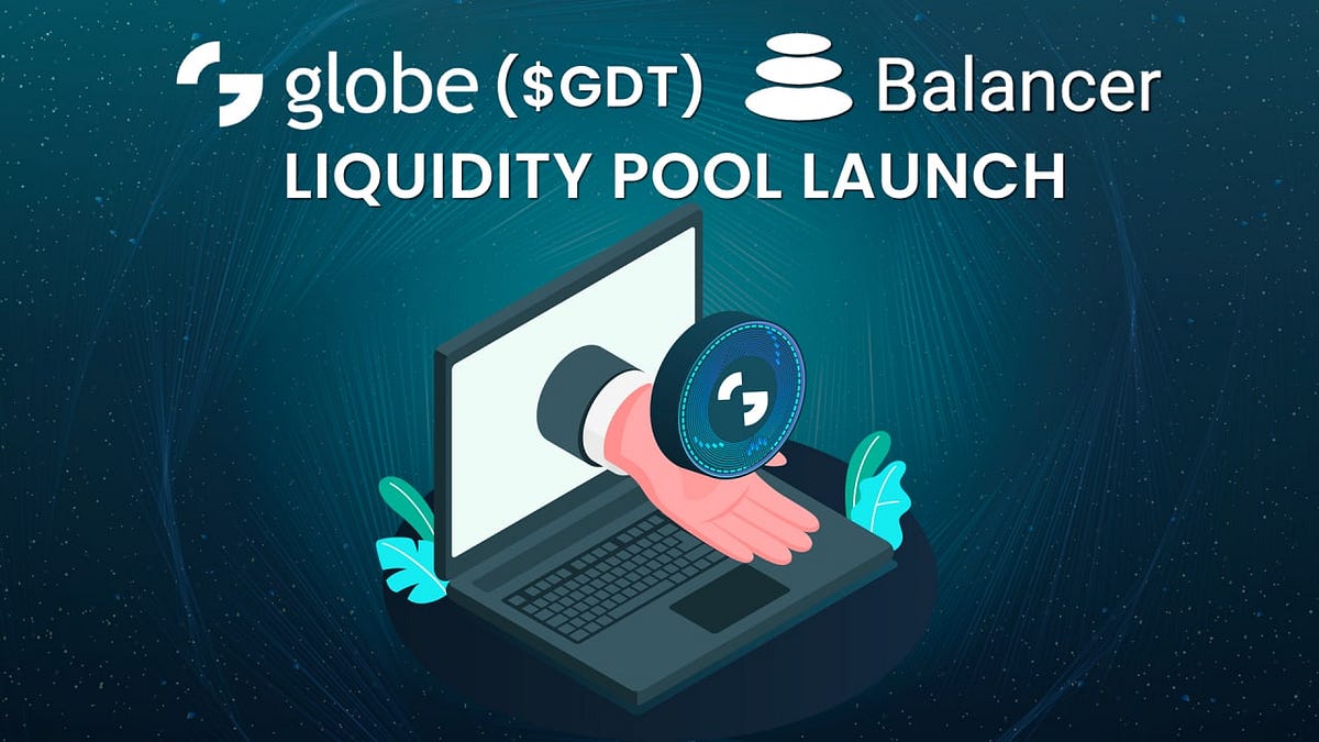 Announcing Globe $GDT Balancer Liquidity Bootstrapping Pool | by Globe ...