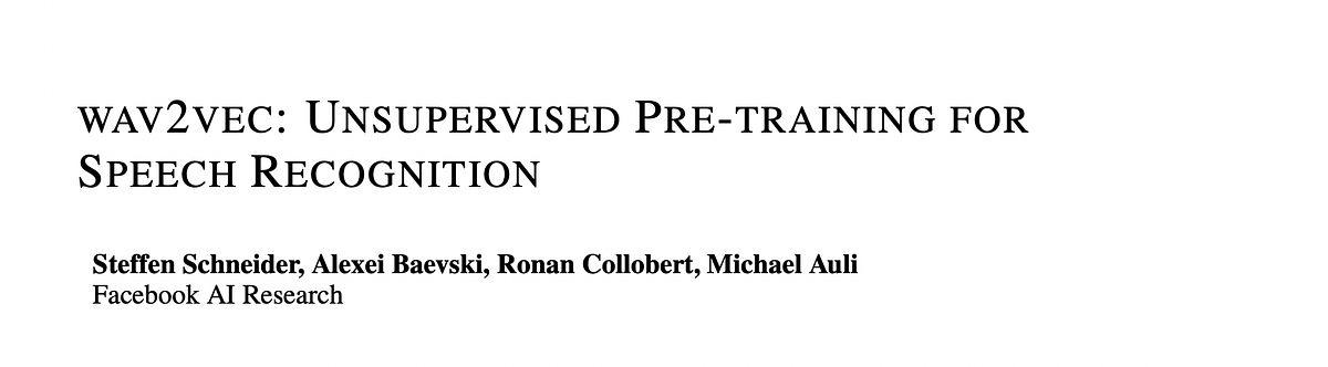 Papers Explained 484: wav2vec. Wav2vec is an unsupervised pre-training ...
