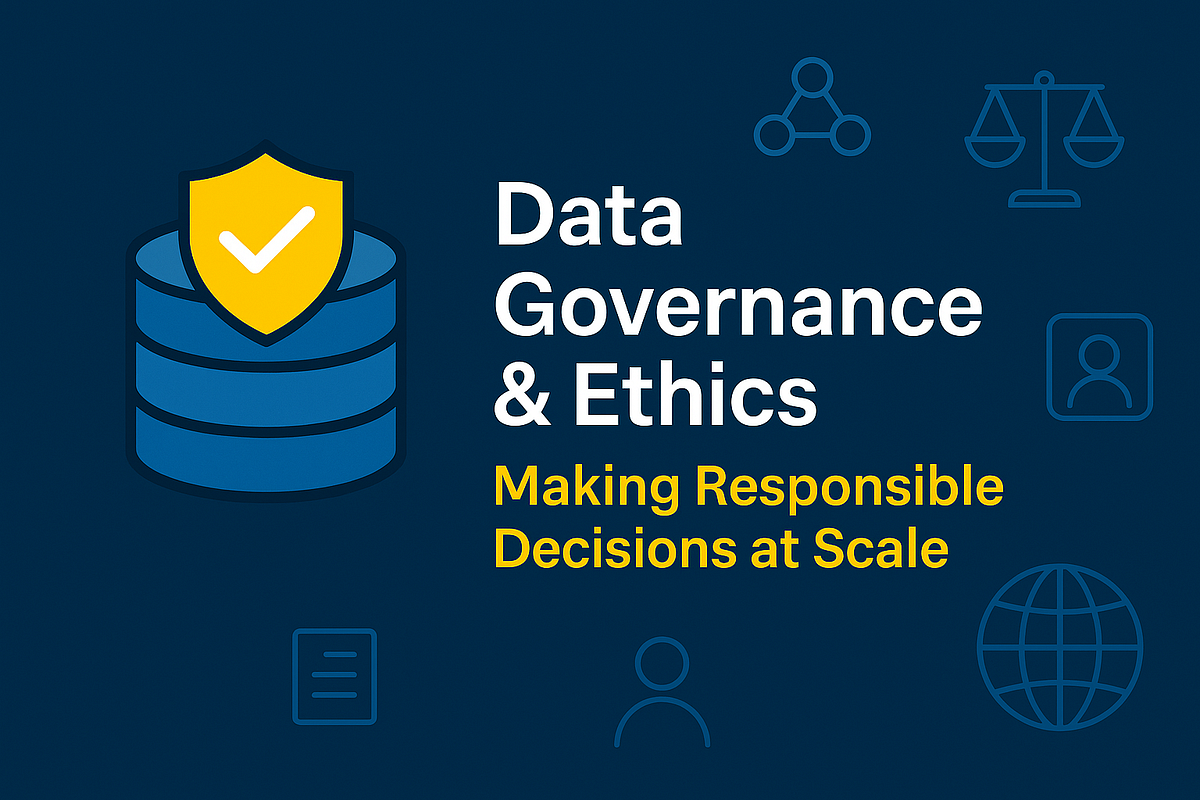 Data Governance & Ethics: Making Responsible Decisions at Scale | by ...