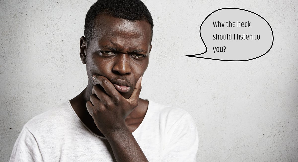 Why Should I Listen To You? 2 Simple Ways to Build Credibility as a New ...