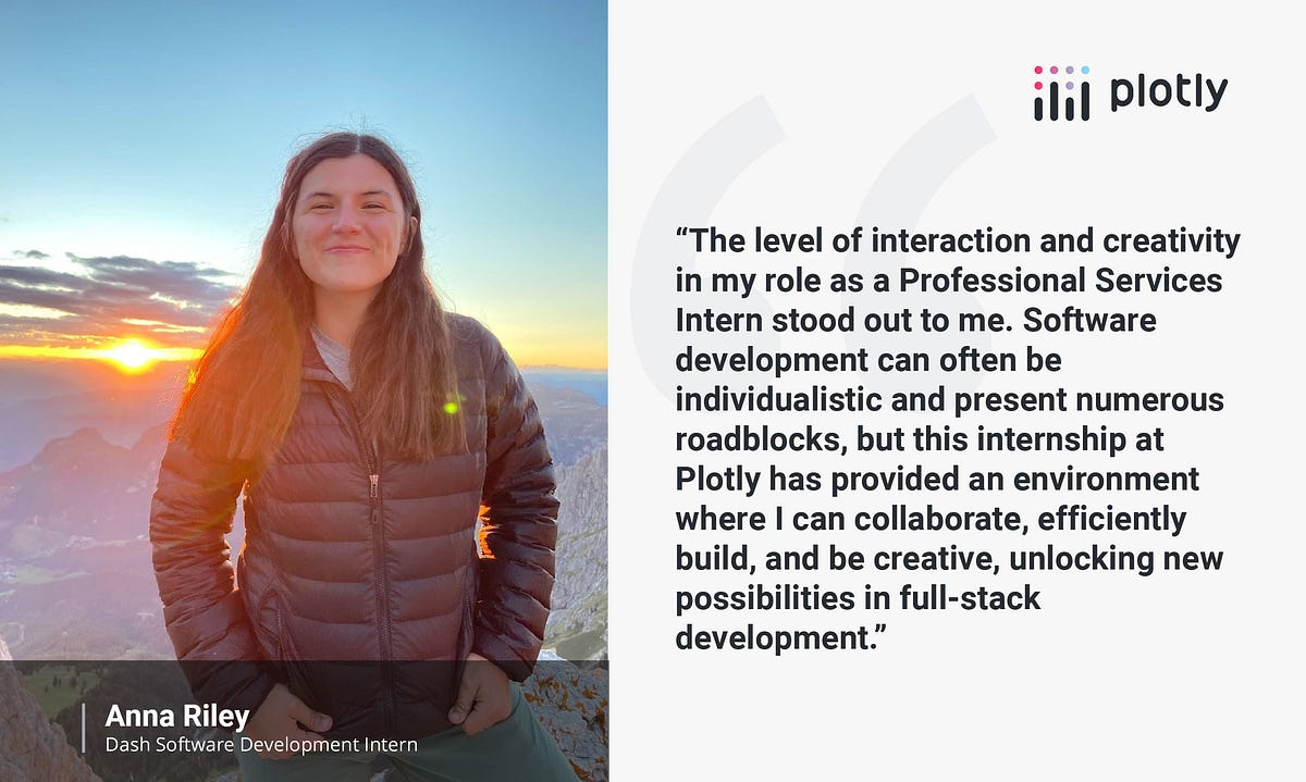 An Intern Journey At Plotly Dash Software Developer Anna Riley By Plotly Plotly Medium