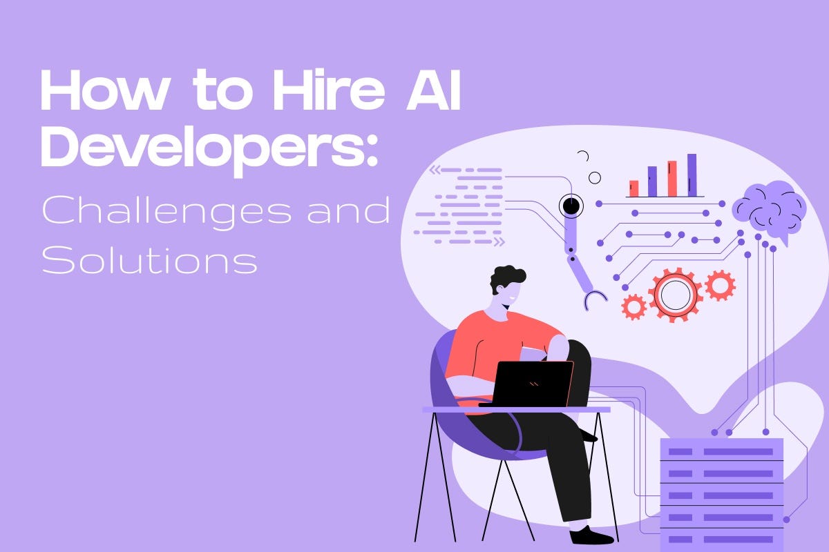 How to Hire AI Developers: Challenges and Solutions | by Hire AI ...