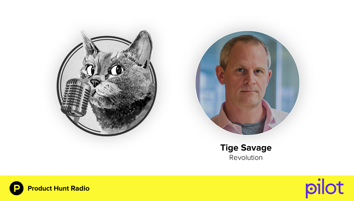 The future of seed stage VC with Tige Savage | by Product Hunt ...