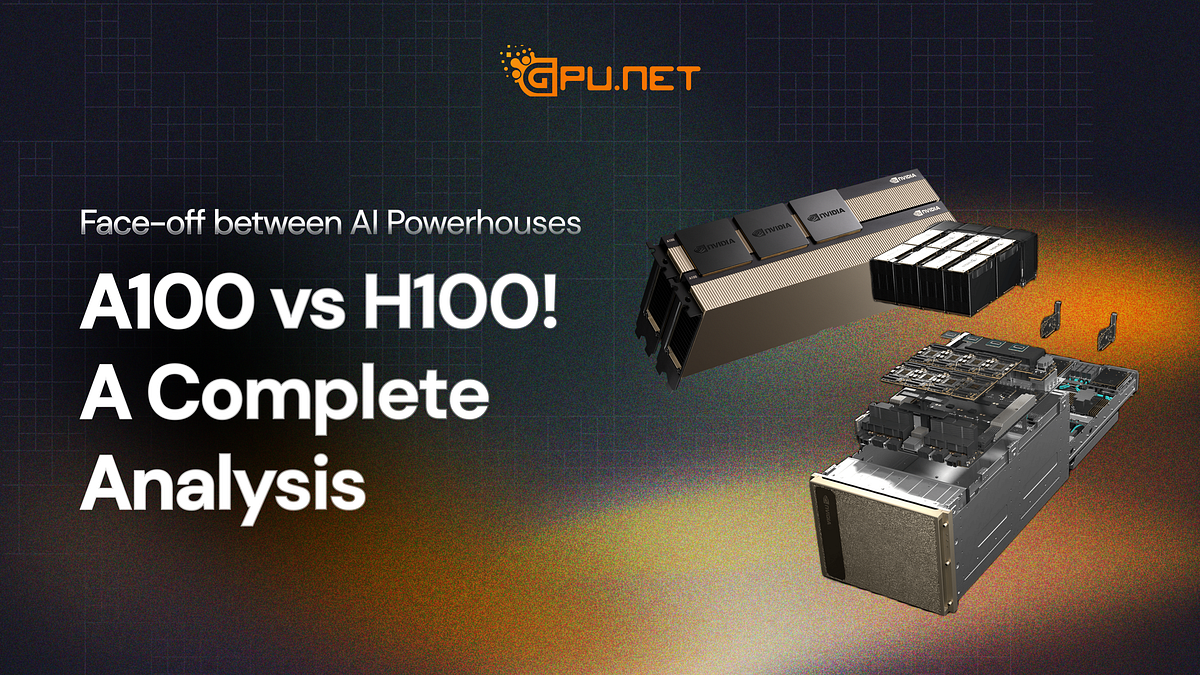 Face-off between AI Powerhouses — A100 vs. H100! A Complete Analysis ...