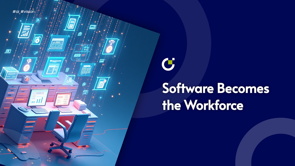 Software Is Becoming the Workforce | by Tom Ermolaev | Dellecod ...