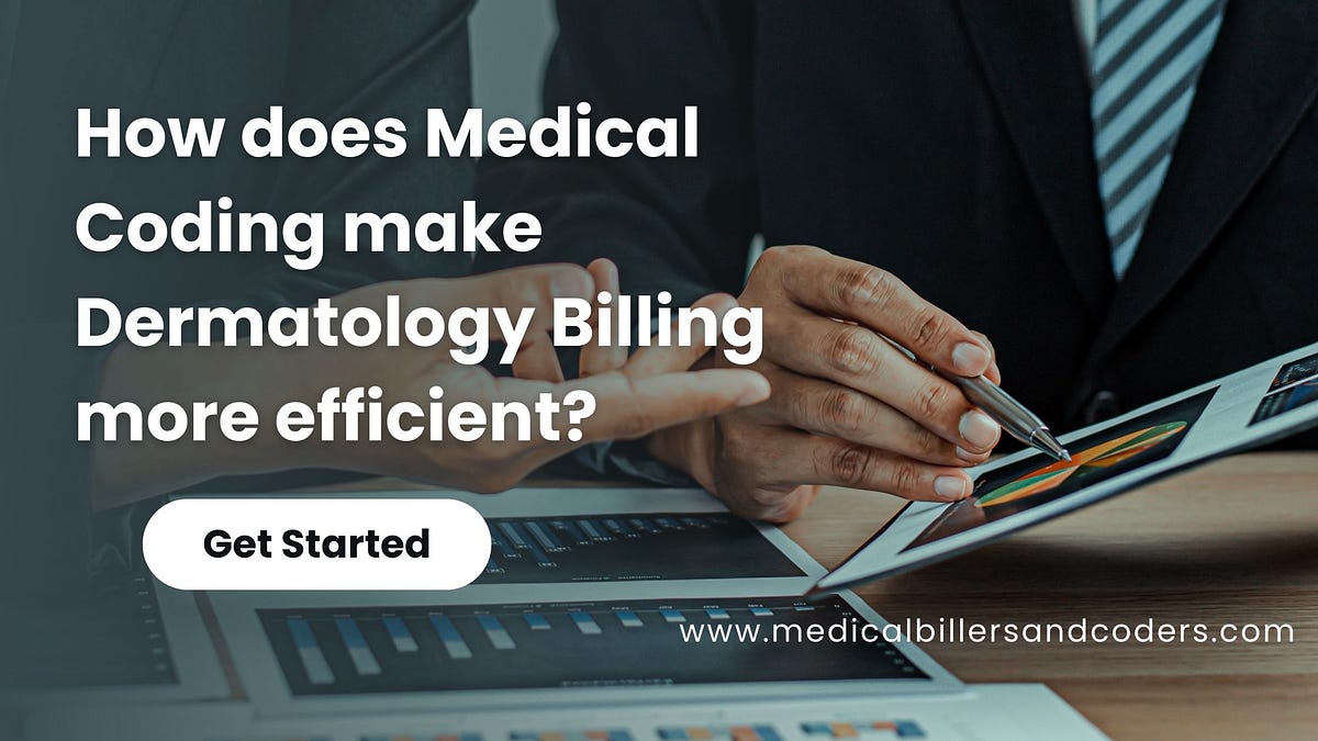 How does Medical Coding make Dermatology Billing more efficient? | by ...