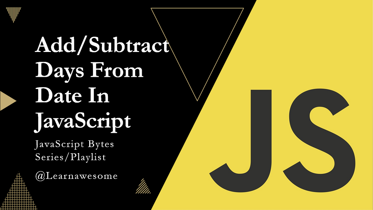 Subtracting Days from a Date in JavaScript | by Ali Aslam | Medium