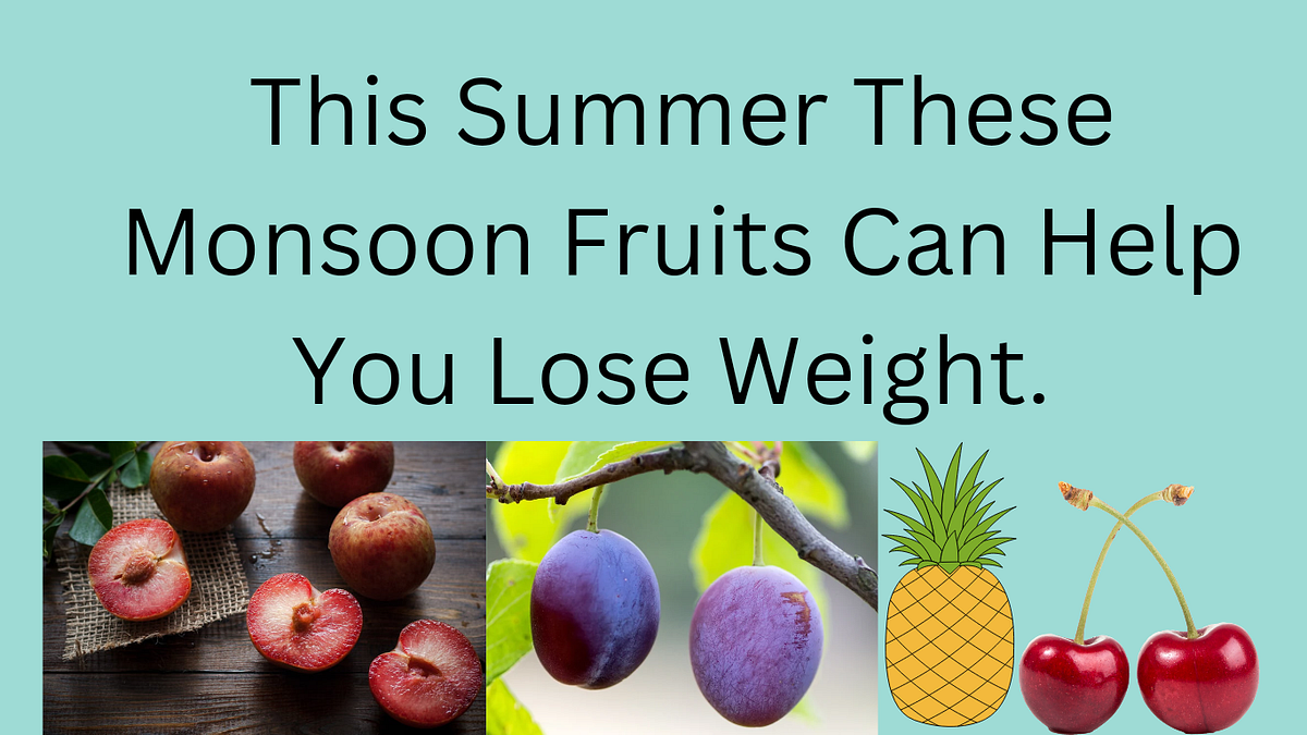 This Summer These Monsoon Fruits Can Help You Lose Weight ...