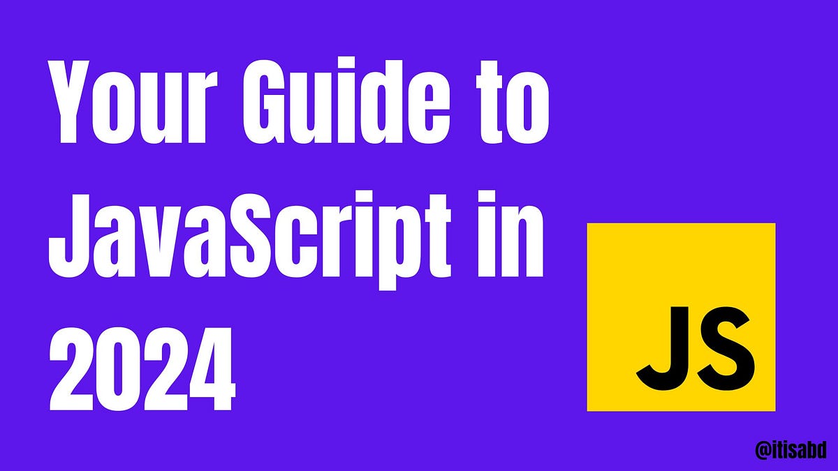 Master the Universe: Your Guide to JavaScript in 2024 | by Abdulraghman | Medium