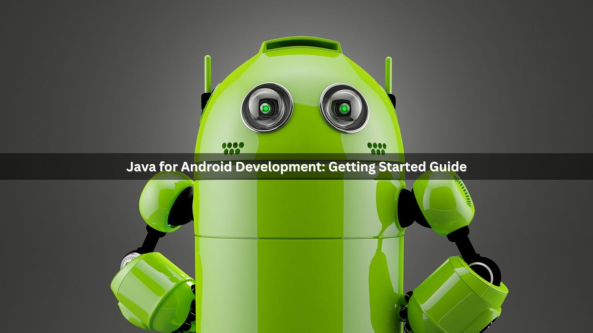 Java for Android Development: Getting Started Guide | by Mindfire Solutions | Medium