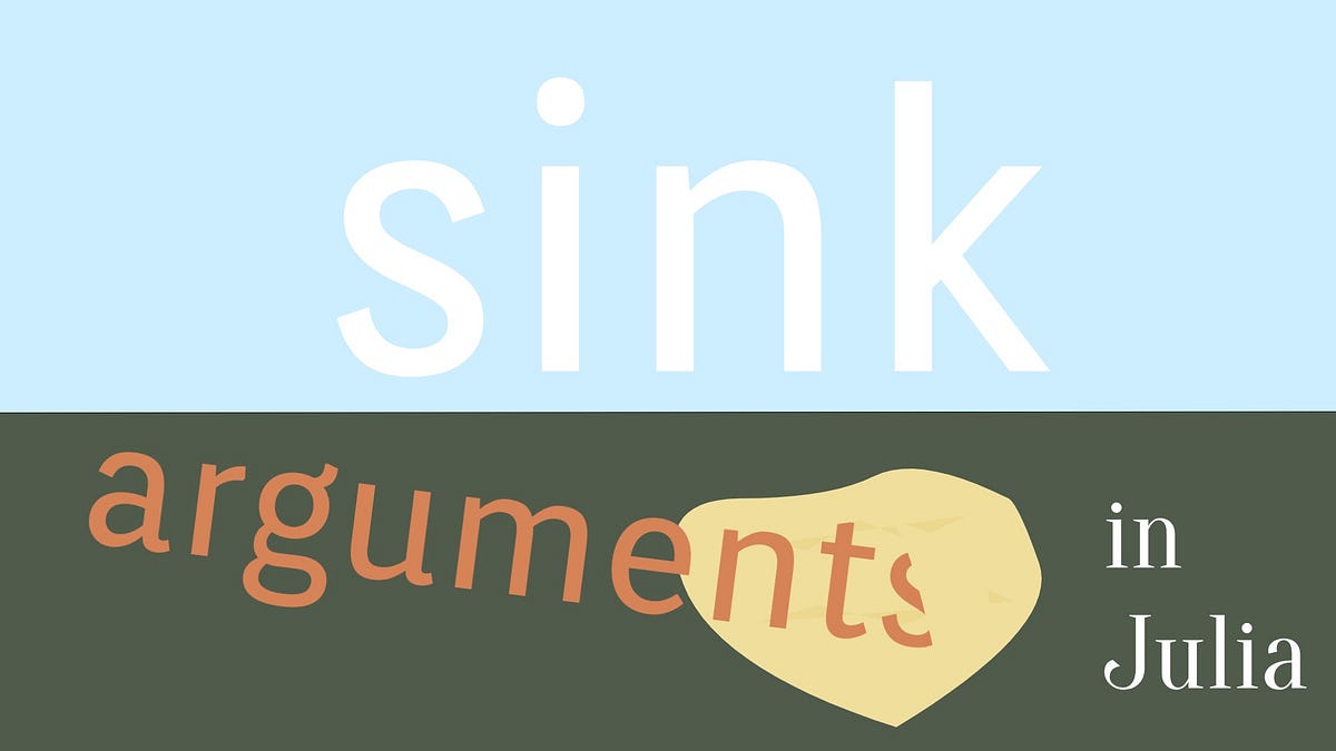 What Is A “ Sink” Argument?. An introduction to using Sink arguments ...