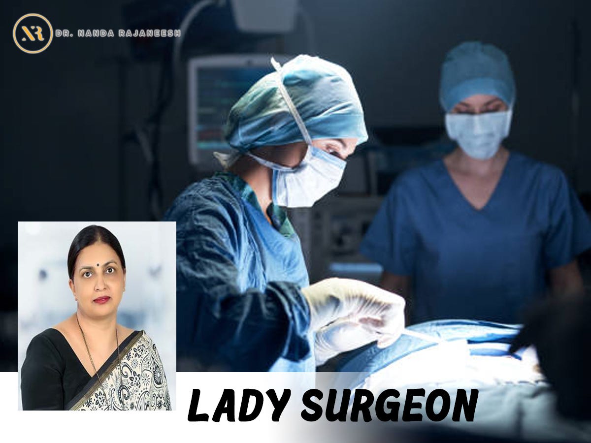 When should you visit a lady surgeon? | by Dr. Nanda Rajaneesh | Medium