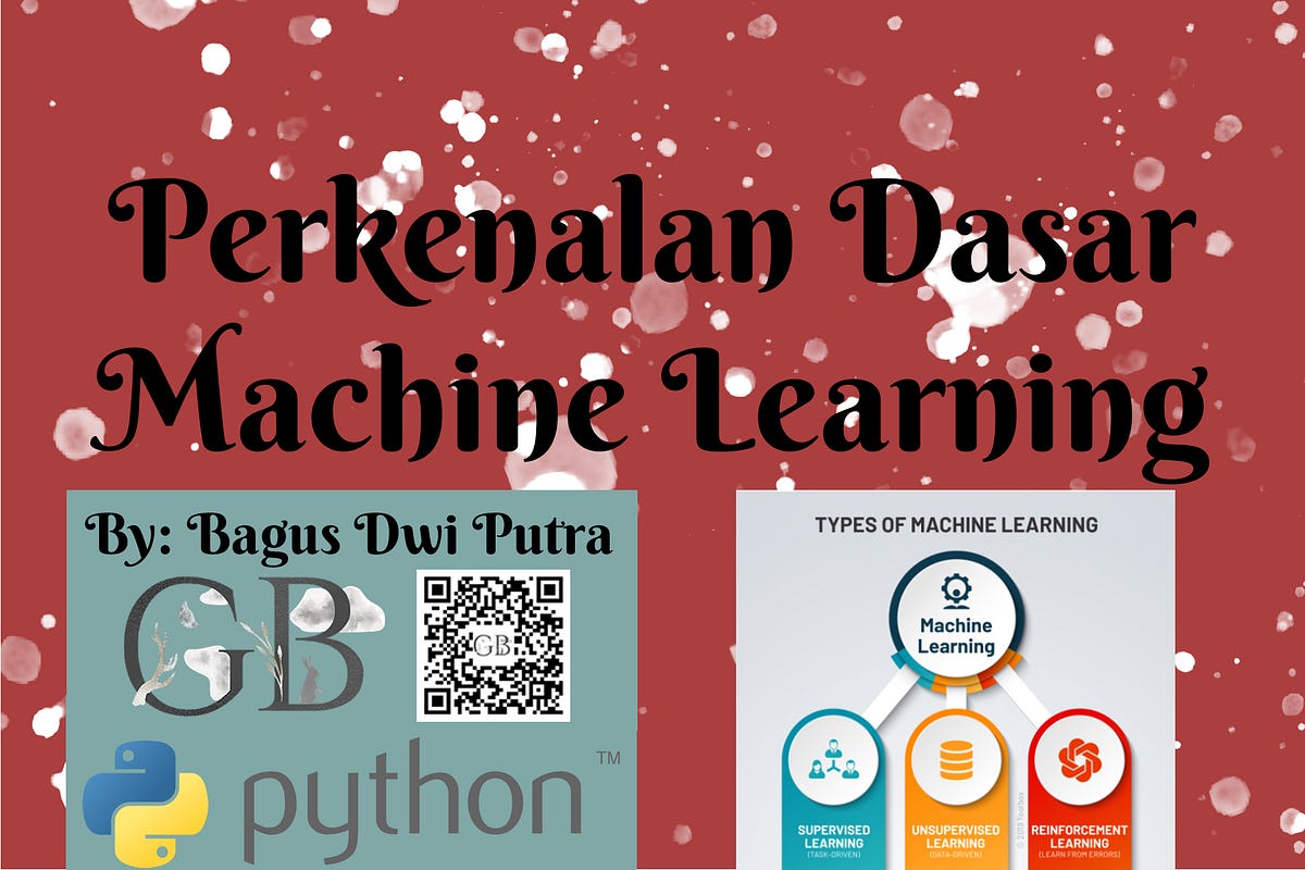 Memahami Machine Learning Dari Dunia Awam | by Bagus Dwi Putra | Medium