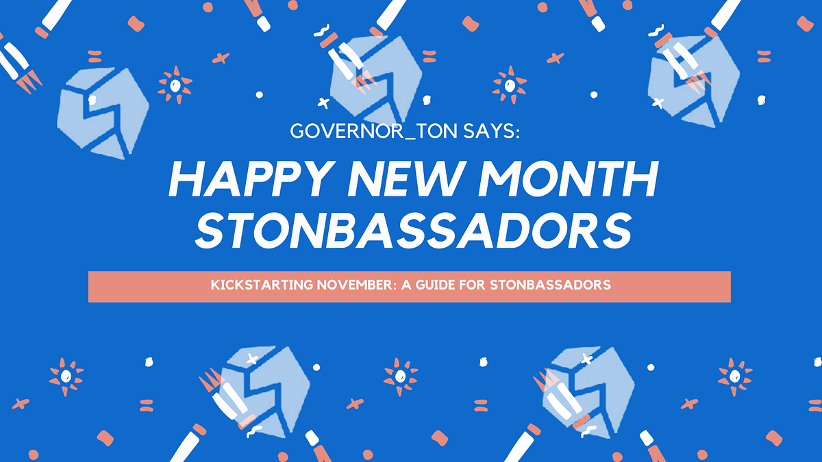 Kickstarting November: A Guide for STONBASSADORS | by Governor_Ton ...