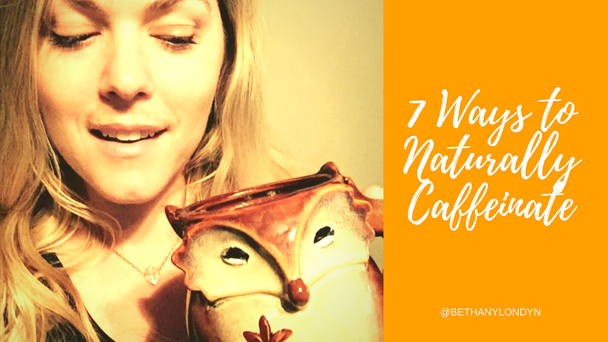 7 Ways to Naturally Caffeinate. Stop with the afternoon coffee break ...