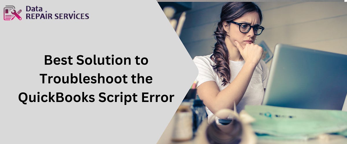 Best Solution to Troubleshoot the QuickBooks Script Error | by nickjackson | Mar, 2024 | Medium