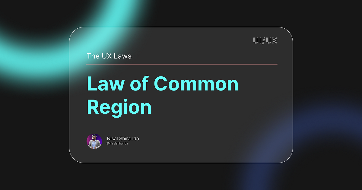 Law of the Common Region in UI/UX | by Nisal Shiranda | Medium
