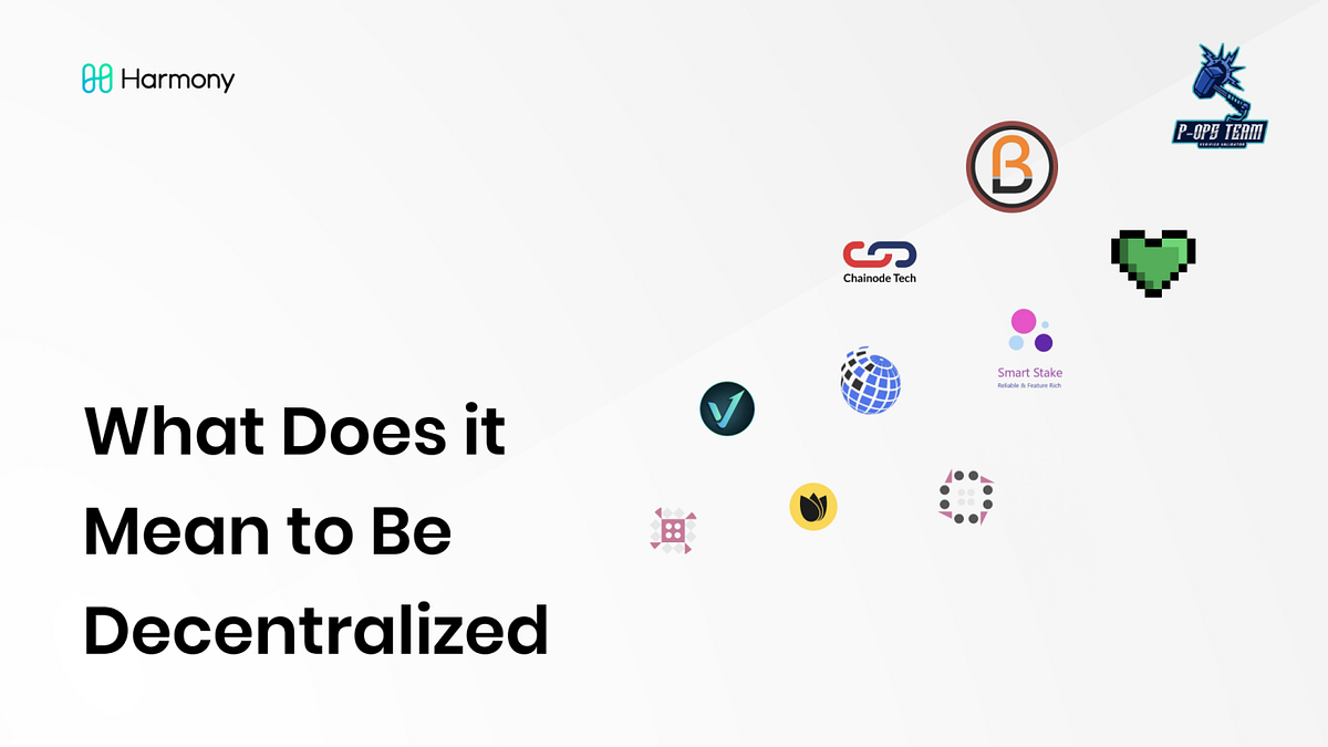 What Does It Mean to Be “Decentralized”? | by Samuel Harrison | Harmony ...