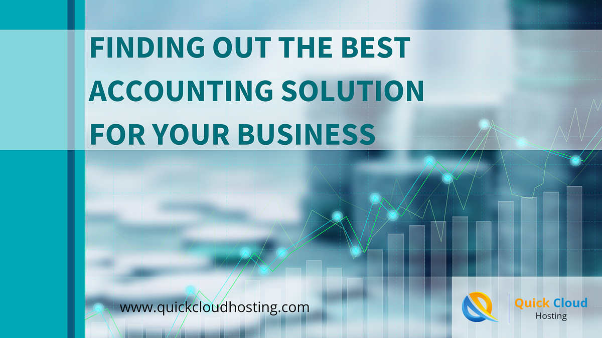 Finding out the best accounting solution for your business. | by ...