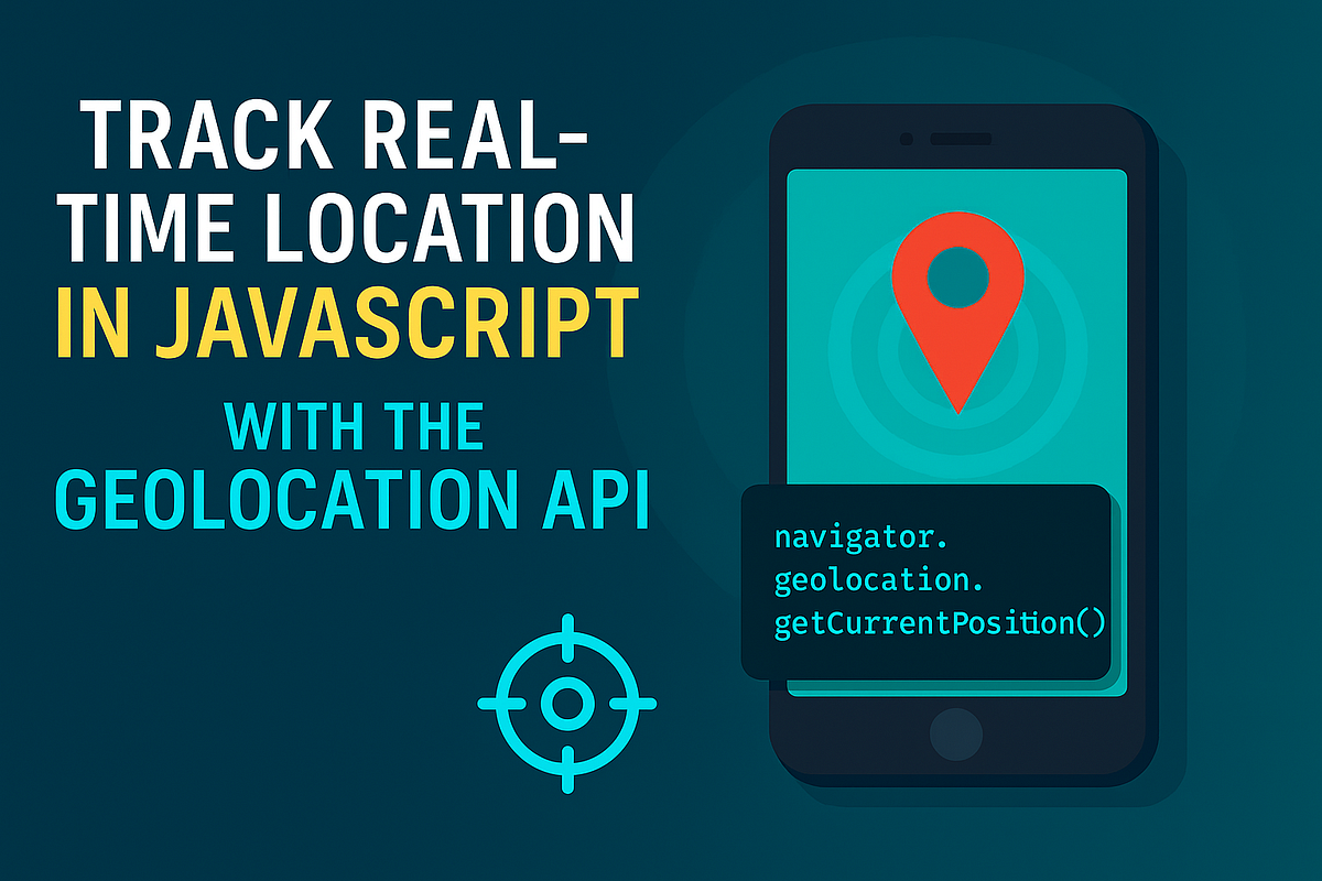 Track Real-Time Location in JavaScript with the Geolocation API | by CodeByUmar | JavaScript in ...