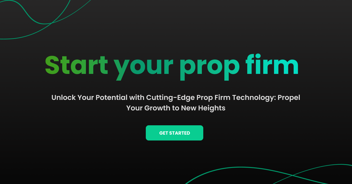 Build Your Prop Trading Business with Cutting-Edge Prop Firm Technology ...