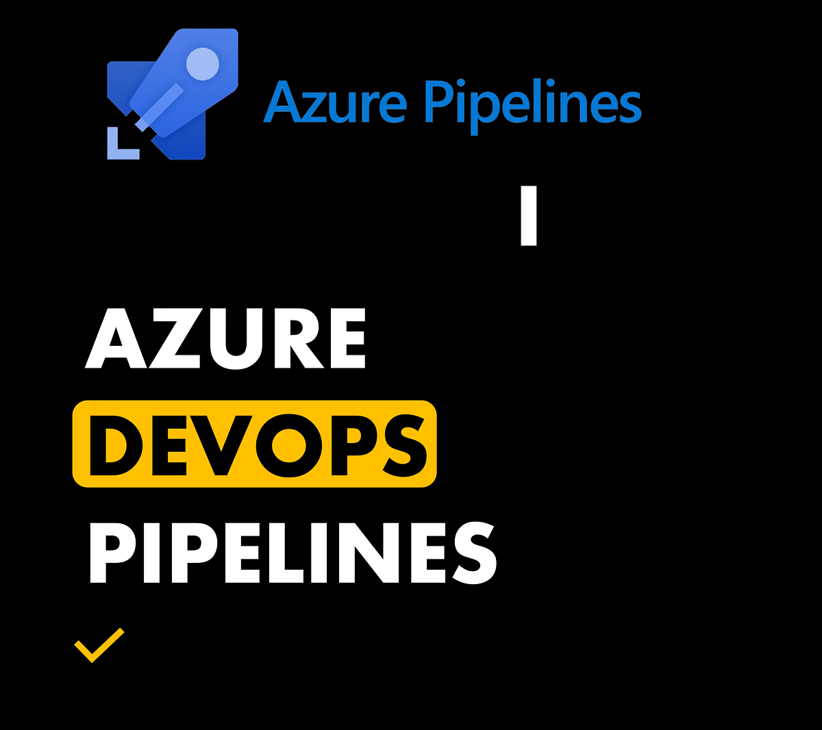 Guide To Get Started with Azure DevOps Pipelines I | by Mattithyahu ...