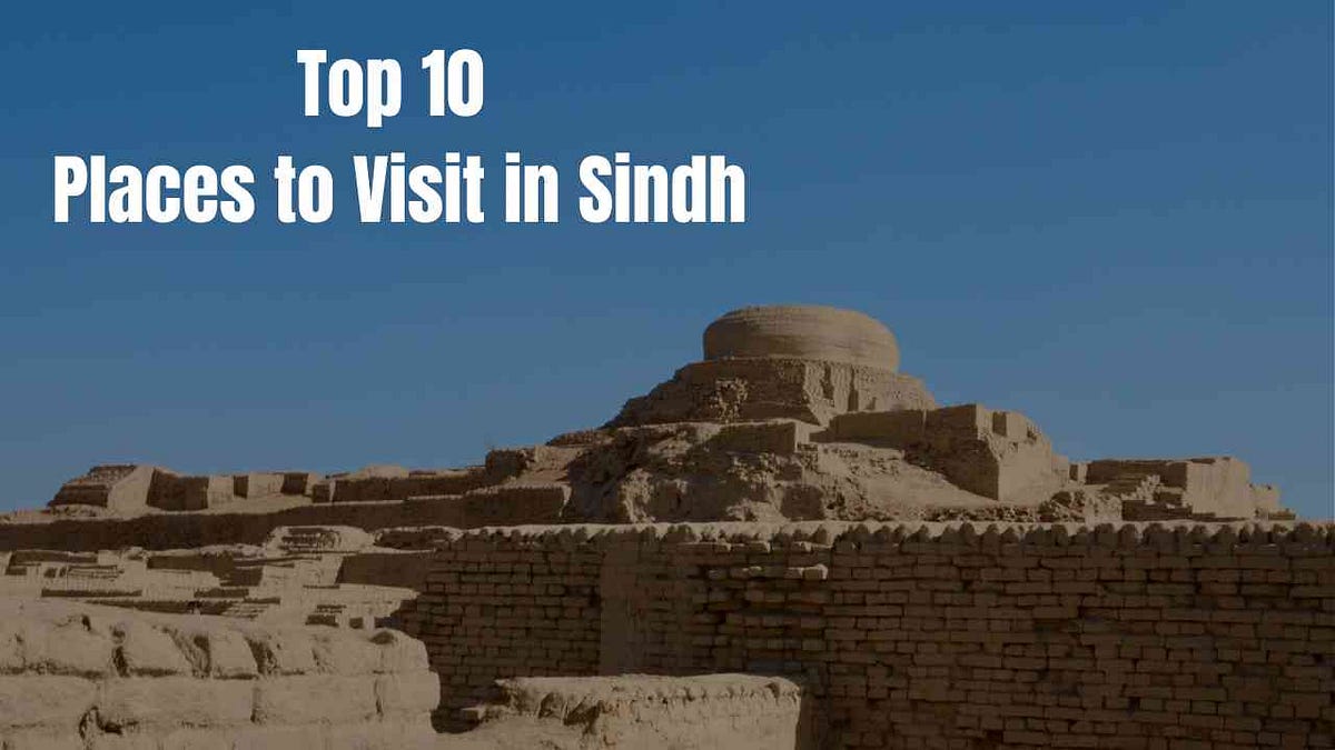 Best Places to Visit in Sindh | Medium