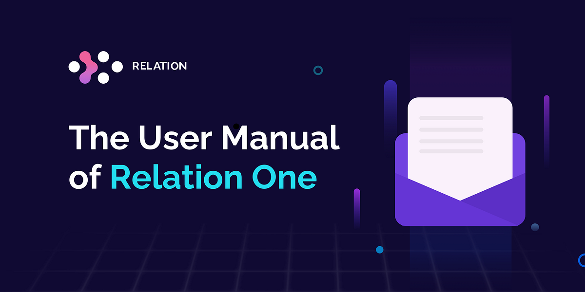 Relation One User Manual. Introducing Relation One | by Relation Labs ...