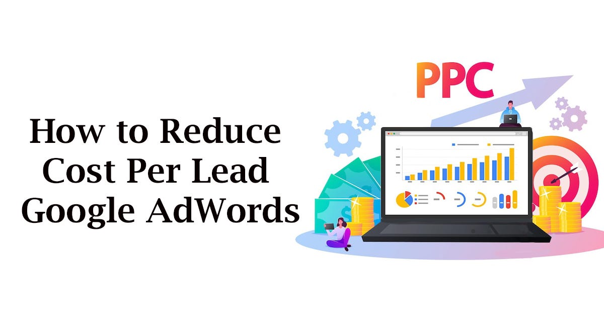 How To Reduce Google Ads Cost?. How to Reduce Cost Per Lead in Google ...