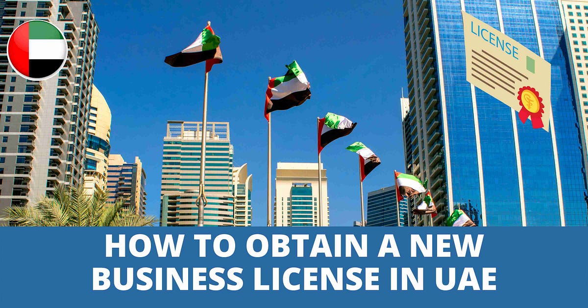 How to Obtain a New Business License in UAE | by ArtSlant | Al Barajeel ...
