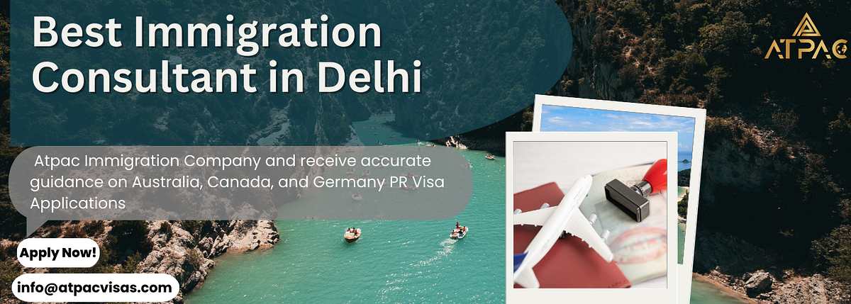 Best immigration consultant in Delhi | by Atpac Immigration | Medium