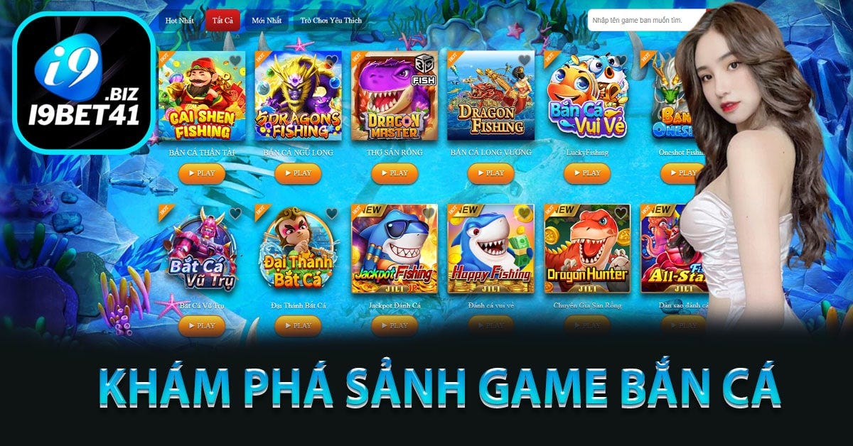 BẮN CÁ I9BET — KHÁM PHÁ ĐẠI DƯƠNG CÙNG PHẦN THƯỞNG CỰC KHỦNG - I9BET41 - Medium