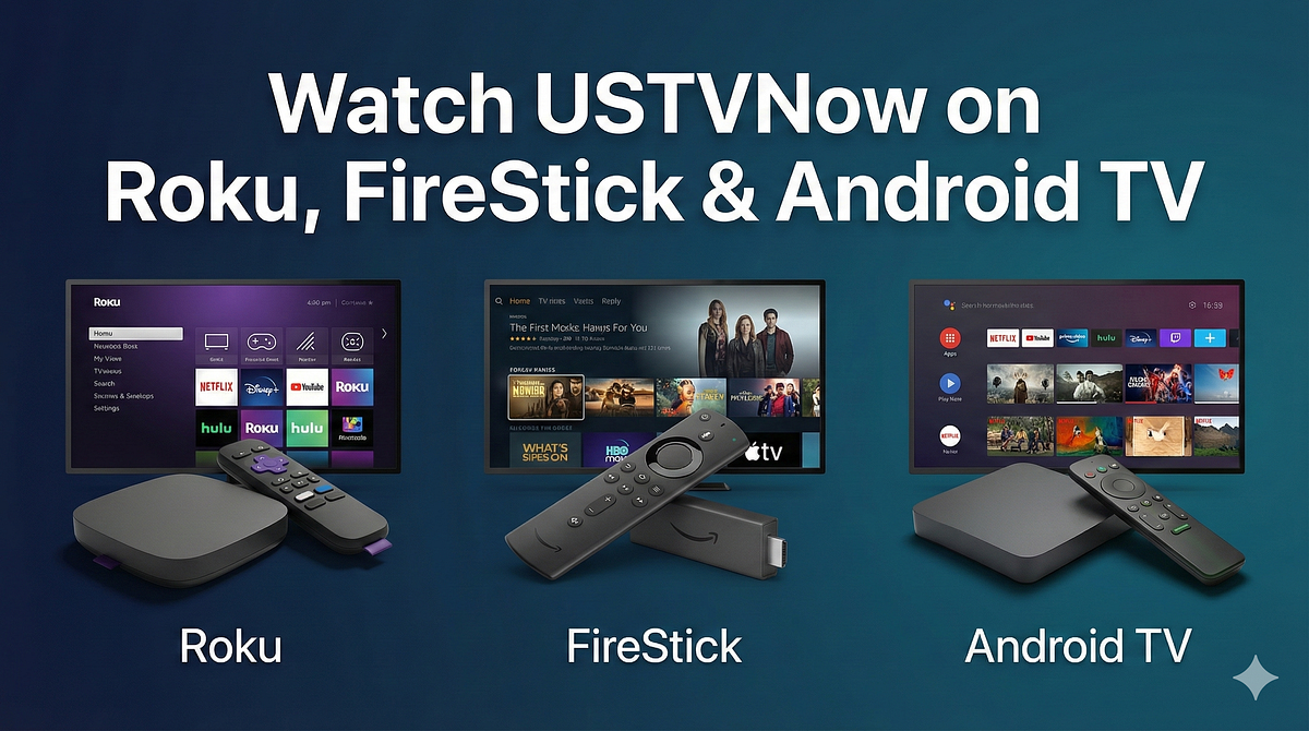 USTVNow Is Now Available on Different Devices: Stream Seamlessly on ...