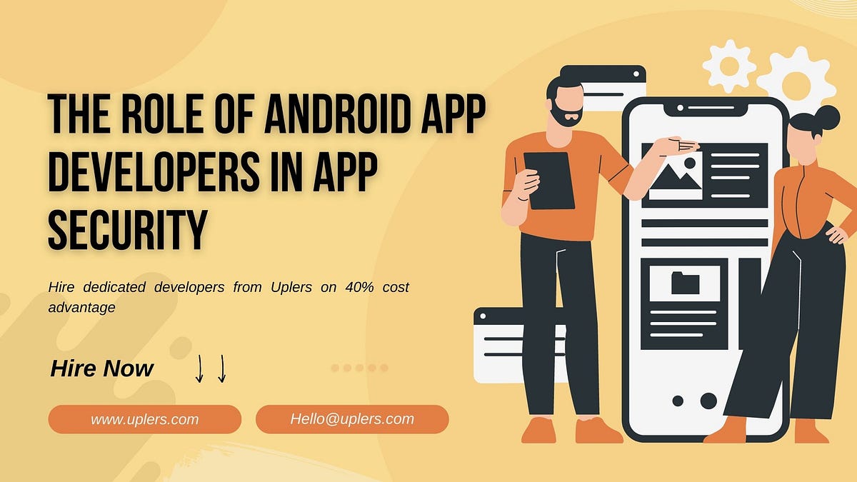 The Role of Android App Developers in App Security | by Kritika Verma ...