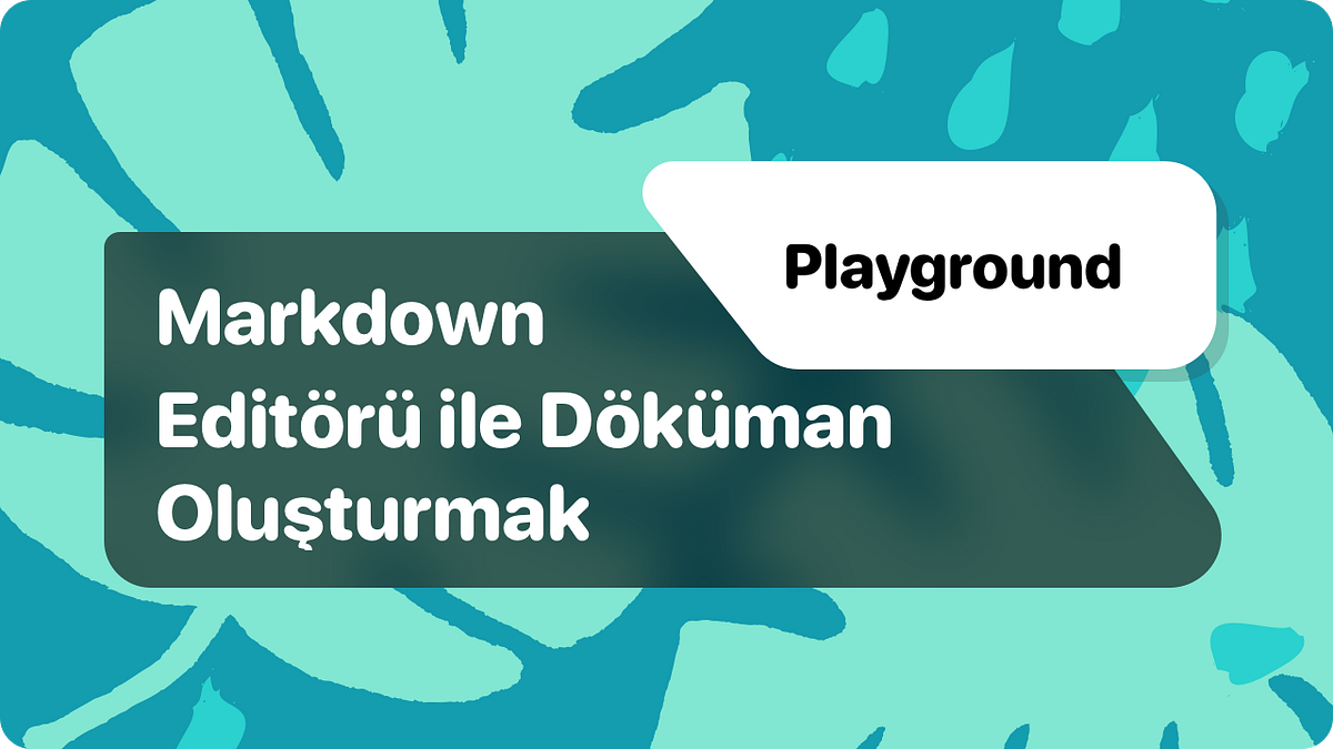 Playground: Markdown Editörü ile Döküman Oluşturmak | by Nadin Tamer | TurkishKit | Medium