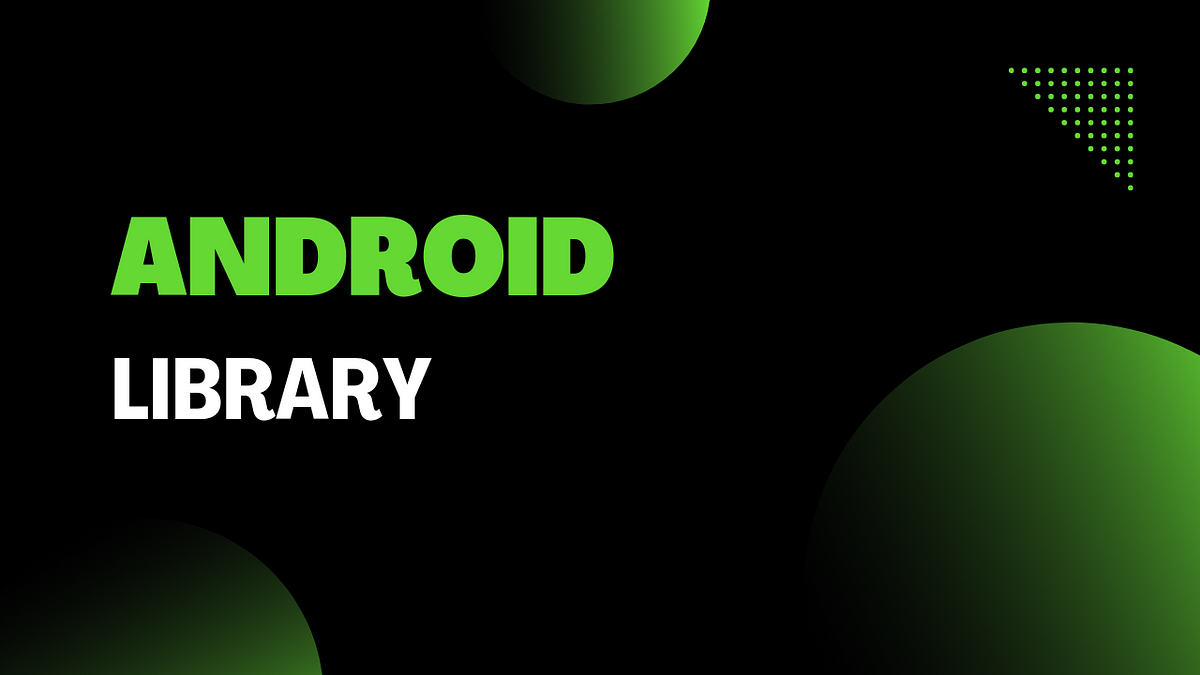 Create Your Own Android Library Part 2 By Pooja Shaji Towards Dev