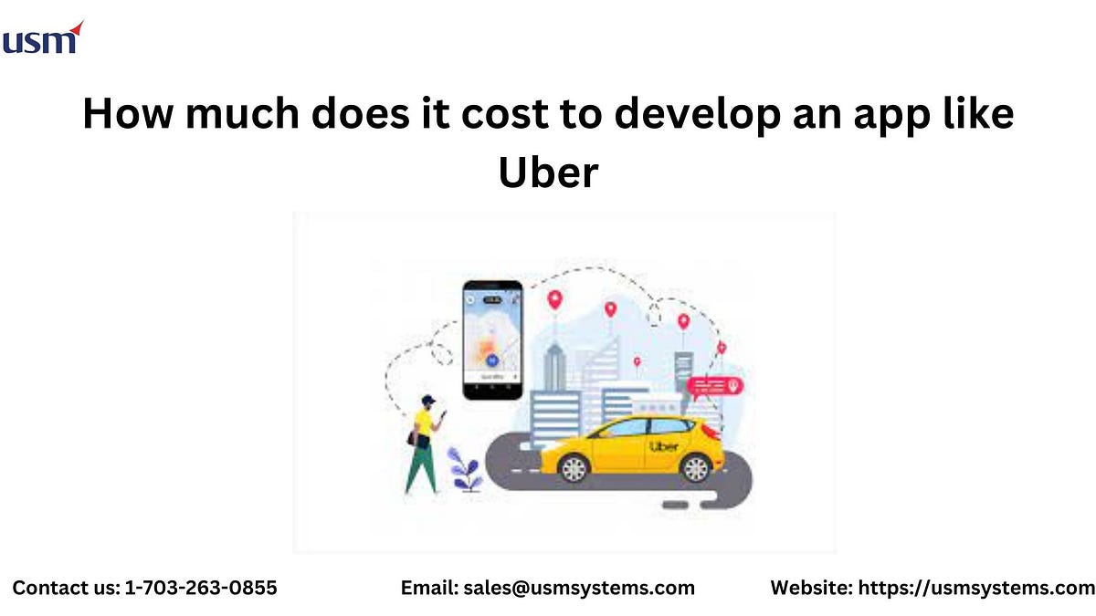 How Much Does It Cost To Develop An App Like Uber | by Anita Basa | Medium