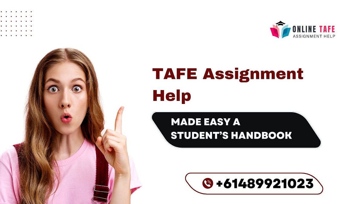 TAFE Assignment Help Made Easy A Student’s Handbook | by Daisy Jones | May, 2024 | Medium
