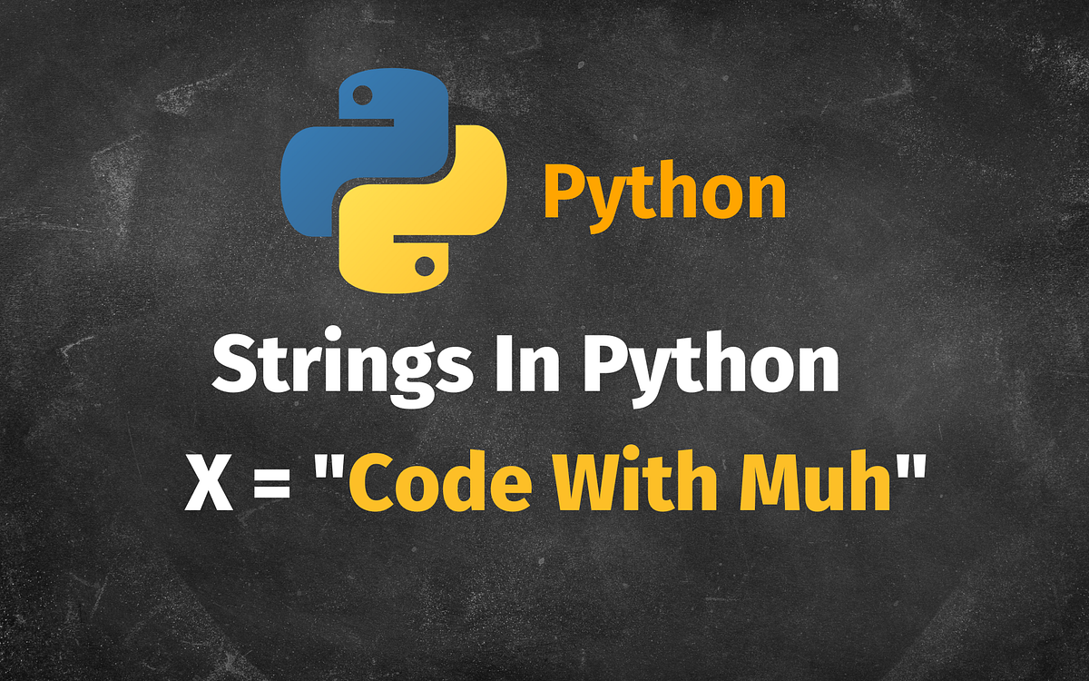 Strings in Python | Code With Muh | Medium