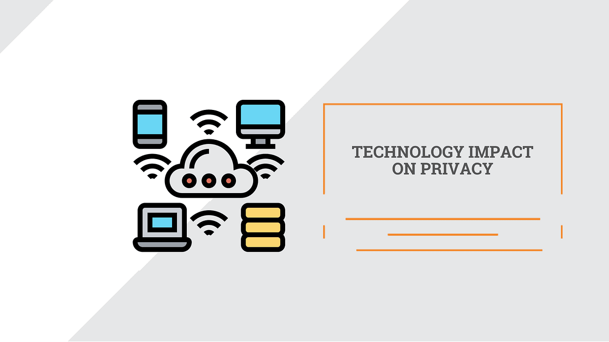 The Impact of Technology on Privacy Rights | by Baloch King | Medium