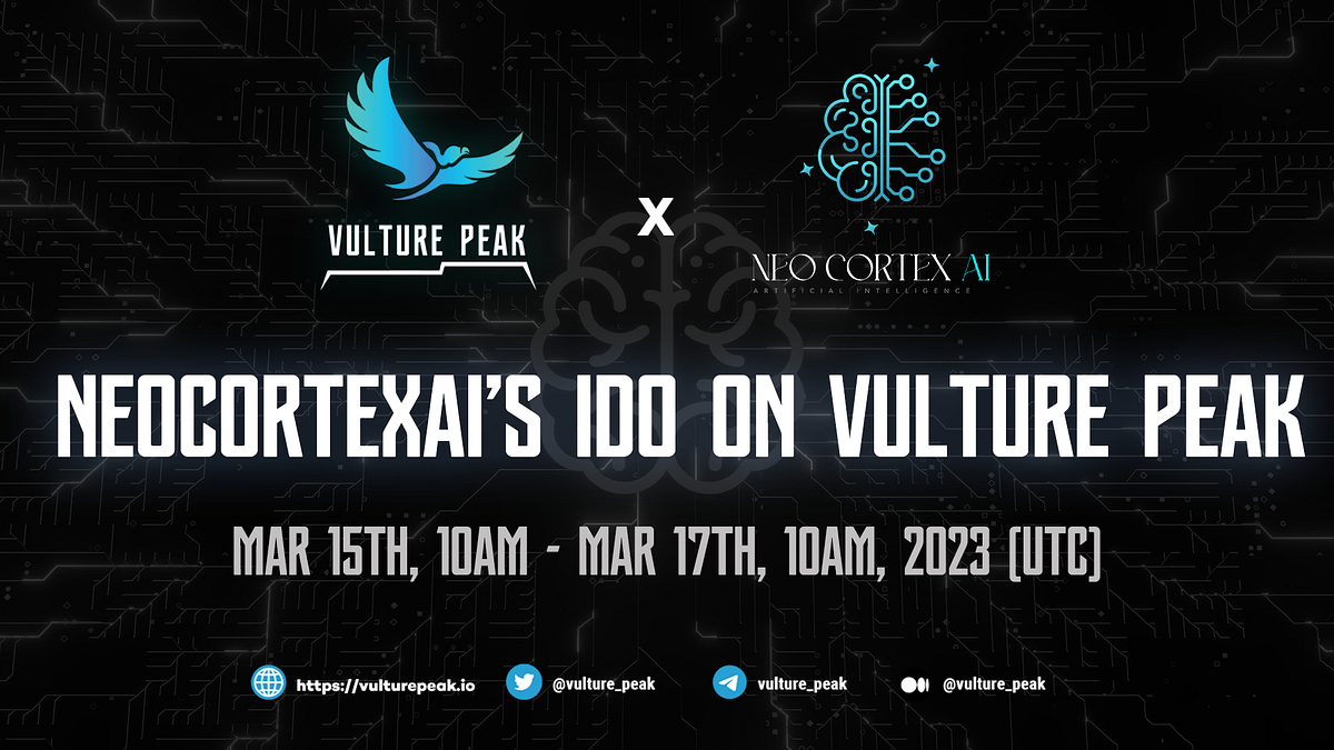NeoCortexAI’s IDO on Vulture Peak: Mar 15–17, 2023 | by Vulture Peak | Medium