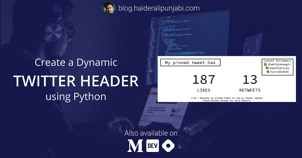 Dynamic Twitter Header using Python | by Haider Ali Punjabi | Level Up ...
