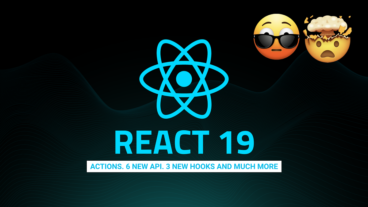 Mind-blowing Features of React v19: All You Need To Know in 2024 | by Sviat Kuzhelev ...