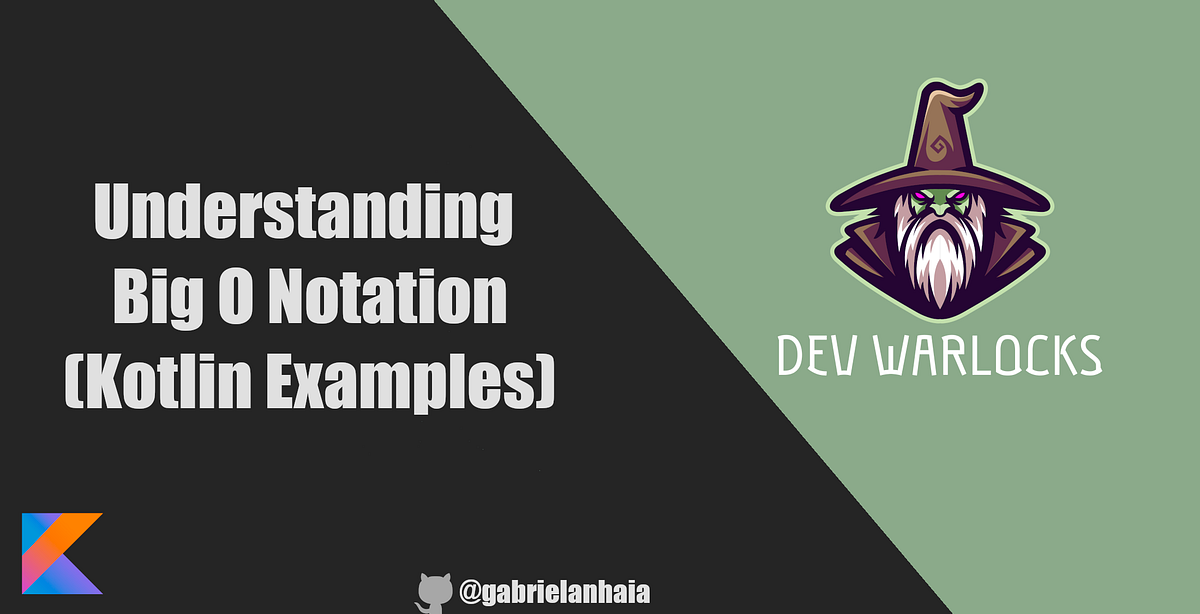 Understanding Big O Notation A Dive Into Algorithmic Complexity With Kotlin By Gabriel Anhaia