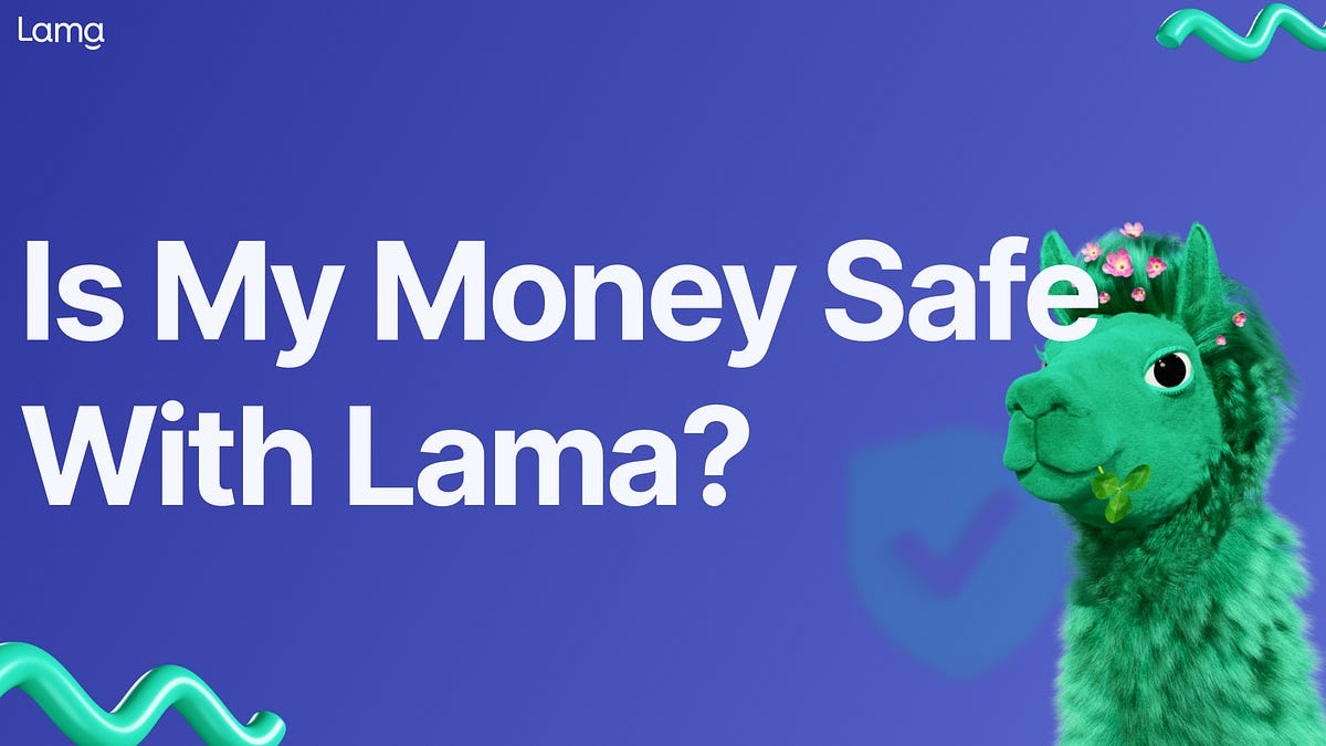 Is Your Money Safe with Lama?. How Lama Keeps Your Assets Safe and ...
